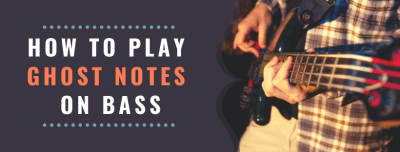 How To Play Ghost Notes On Bass - Bass Road